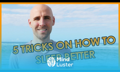 Learn 5 Tricks On How To Sleep Better And Wake Up With Unstoppable Energy - Mind Luster