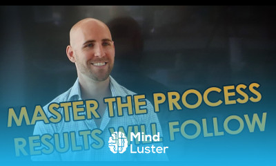 Learn If You Master The Process The Results Will Follow - Mind Luster
