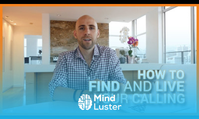 Learn How To Find And Live Your Calling - Mind Luster