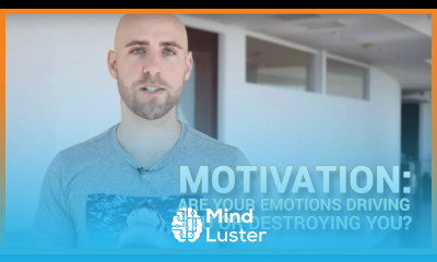 Learn MOTIVATION Are Your Emotions Driving You Or Destroying You - Mind Luster