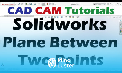 Learn SolidWorks Plane Between Two Points - Mind Luster