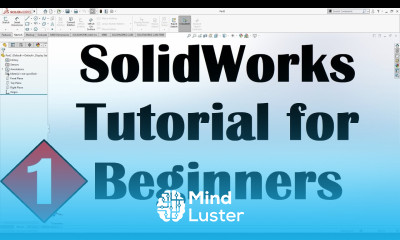 Learn SolidWorks Tutorial for Beginners 1 - Mind Luster