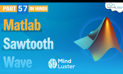 Learn Matlab Sawtooth Wave How to Generate Sawtooth Wave in Matlab Matlab Tutorial 57 - Mind Luster