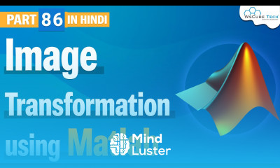 Learn Image Transformation using MATLAB Image Processing Hindi MATLAB Tutorial 86 - Mind Luster