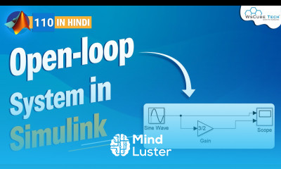 Learn Open loop System in Simulink Matlab Hindi MATLAB Tutorial - Mind Luster