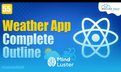 Learn Weather App in React JS Complete Outline Getting Start 55 - Mind Luster