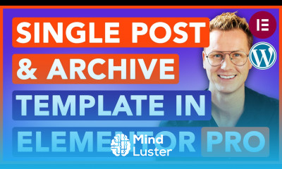 Learn Create A Blog Archive And Single Post Template Using Elementor Pro - Mind Luster