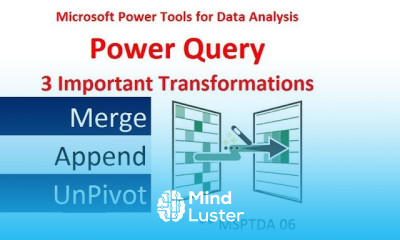 Learn MSPTDA 06 Power Query Merge Append UnPivot – 3 Important Transformations - Mind Luster