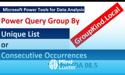 Learn MSPTDA 08 5 Power Query Group By Unique List or Consecutive Occurrences - Mind Luster
