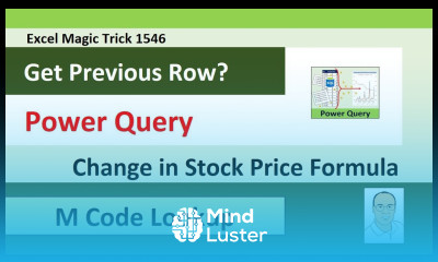 Learn Power Query Get Previous Row Stock Price Change Formula M Code Lookup Excel Magic Trick ...