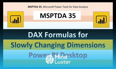 Learn MSPTDA 35 Power BI DAX Formula for Data Modeling with a Slowly Changing Dimensions - Mind ...