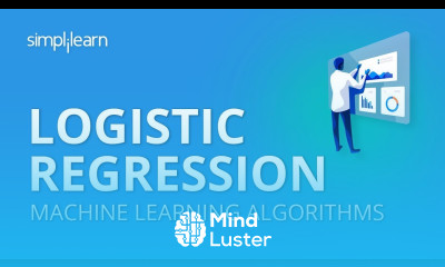 Learn Logistic Regression Logistic Regression in Python Machine Learning Algorithms Simplilearn ...