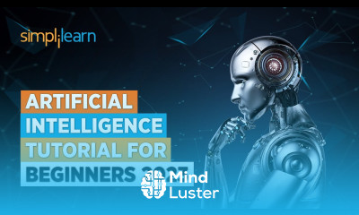 Learn Artificial Intelligence Tutorial AI Tutorial for Beginners 2023 AI Simplilearn - Mind Luster