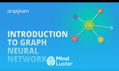 Learn Introduction To Graph Neural Network What Are Graph Neural Networks GNN Simplilearn - Mind ...