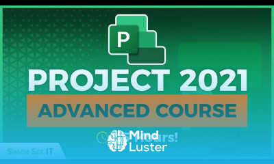 Learn Microsoft Project 2021 Advanced Training Course 2 5 Hours Project Management Training ...