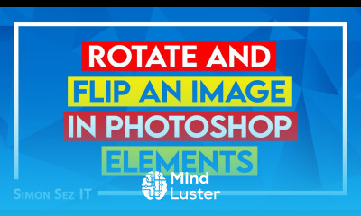 Learn How to Flip an Image or Rotate a Photo Using Adobe Photoshop Elements - Mind Luster
