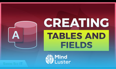 Learn Creating Tables and Fields in Microsoft Access - Mind Luster