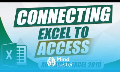 Learn Advanced Excel 2019 Connecting Excel to Access Microsoft Excel Tutorial - Mind Luster