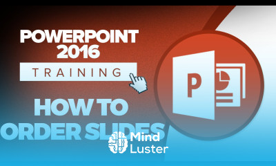 Learn How to Order Slides in Microsoft PowerPoint 2016 - Mind Luster