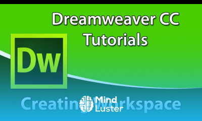 Learn Dreamweaver CC Tutorial How to Create a New Workspace in Dreamweaver - Mind Luster