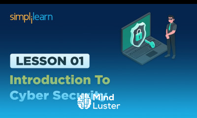 Learn Lesson 1 Introduction to Cybersecurity Simplilearn - Mind Luster