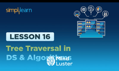 Learn Lesson 16 Tree Traversal in Data Structures and Algorithms Simplilearn - Mind Luster