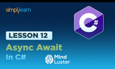 Learn Lesson 12 Async Await in C Simplilearn - Mind Luster