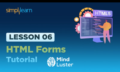 Learn Lesson 06 HTML Forms Simplilearn - Mind Luster