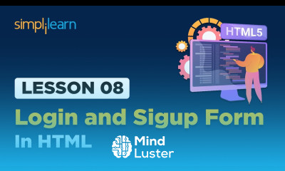 Learn Lesson 08 Login and Sigup Form in HTML Simplilearn - Mind Luster