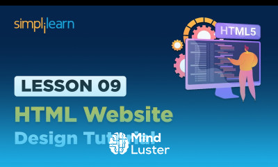 Learn Lesson 09 HTML Website Design Tutorial Simplilearn - Mind Luster
