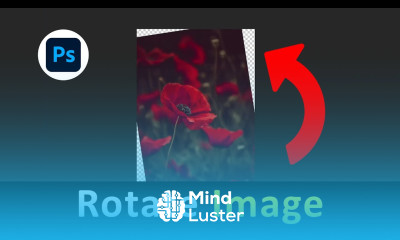 Learn How to Rotate IMAGE in Photoshop - Mind Luster