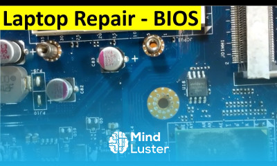 Learn Laptop Motherboard Repair All about Basic Input Output System BIOS Faults - Mind Luster