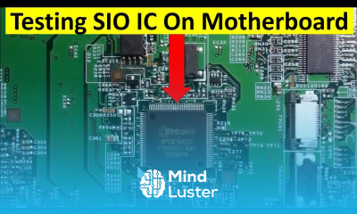 Learn Testing SIO IC Techniques Laptop Motherboard Repair - Mind Luster