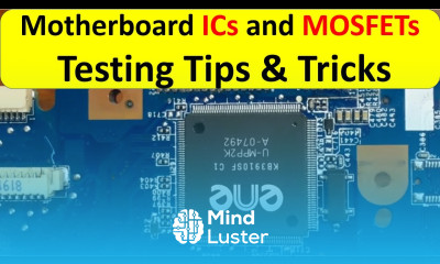 Learn Motherboard ICs and MOSFETs Testing Tips Tricks Laptop ...