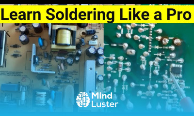 Learn Learn how to solder and desolder electronic components Like a Pro ...