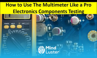 Learn Learn How to Use The Multimeter Like a Pro Electronics Components ...