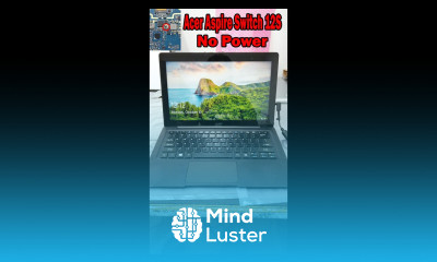 Learn Fix Acer Spire Switch 12S No Power - Mind Luster