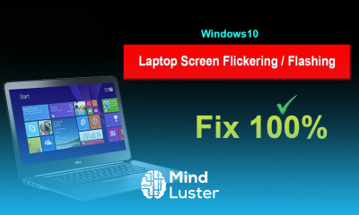 Learn How to Fix Laptop Screen Flashing and Flickering Issue Windows 10 ...
