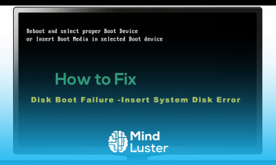 Learn How to fix disk boot failure insert system disk Reboot and select proper boot device ...