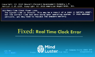 Learn How to Fix Real Time Clock Power loss 161 BIOS error Code Solved - Mind Luster