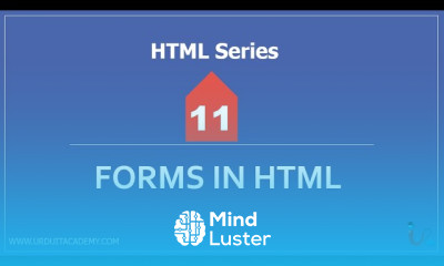 Learn HTML series Lecture 11 Forms in HTML - Mind Luster
