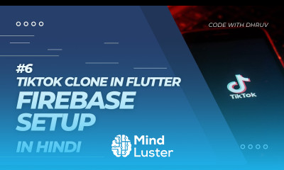 Learn HINDI 06 Firebase Setup TikTok Clone In Flutter Flutter Tutorials In Hindi - Mind Luster