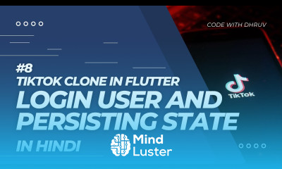 Learn HINDI 08 Login User Method And Persisting User State TikTok Clone In Flutter Flutter ...