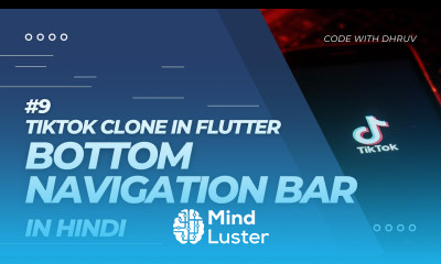 Learn HINDI 09 Bottom Navigation Bar TikTok Clone In Flutter Flutter Tutorial In Hindi - Mind Luster