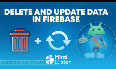 Learn How to Delete and Update Data in Firebase Android Studio Tutorial - Mind Luster
