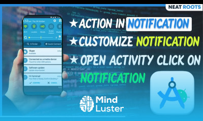 Learn Actionable Notifications Customization Activity Opening Notifications on Click - Mind Luster