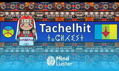 Learn TACHELHIT SHILHA LANGUAGE PEOPLE CULTURE - Mind Luster