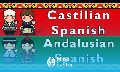 Learn CASTILIAN SPANISH ANDALUSIAN SPANISH - Mind Luster