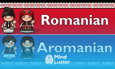 Learn ROMANIAN AROMANIAN - Mind Luster