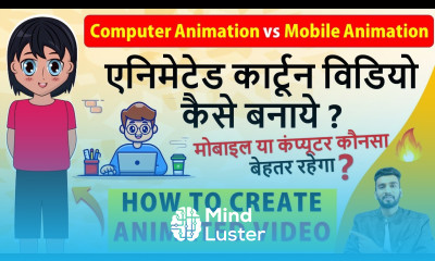 Learn How to create Animated video Computer vs Mobile Animation Which Is Better - Mind Luster